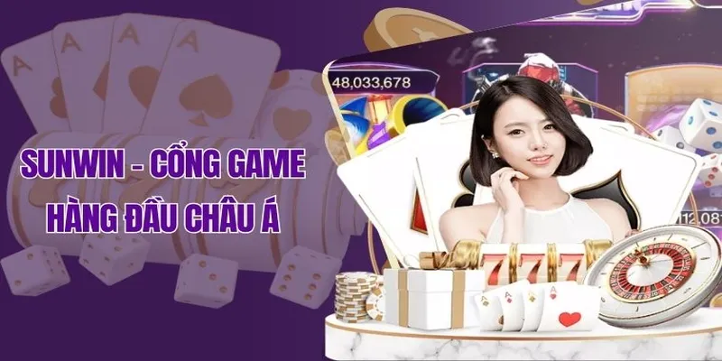 Sunwin | Cổng Game Đổi Thưởng #1 Châu Á | TẢI Sunwin Ngay